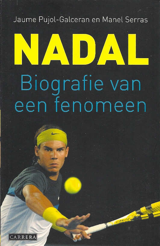 Nadal. Biografie van een fenomeen - Boeken over tennis Nadal. Biografie van een fenomeen - Boeken over tennis